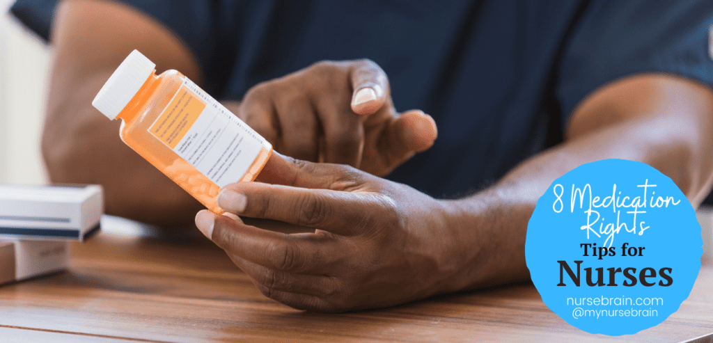 8 Rights of Medication Administration | NurseBrain®