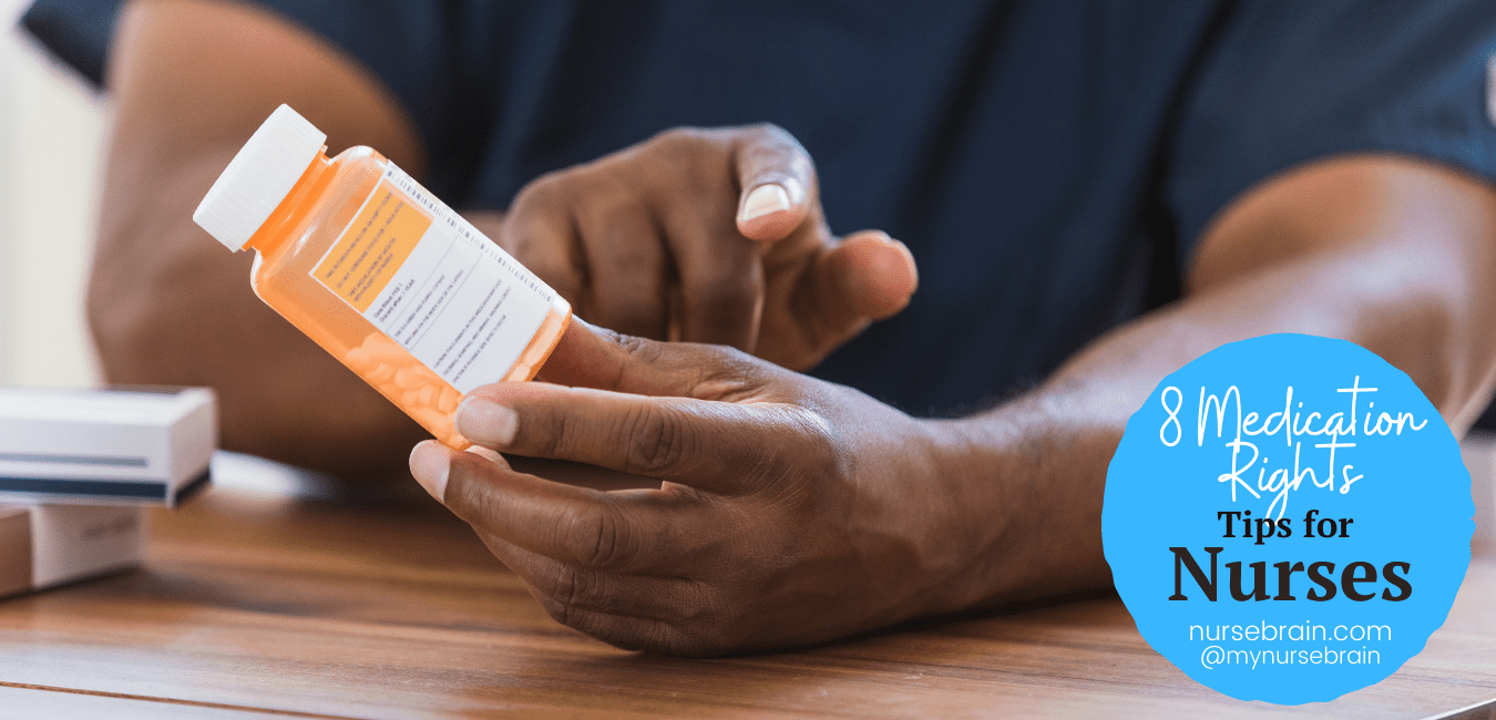 8 Rights of Medication Administration | NurseBrain®